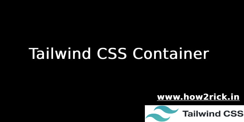 Tailwind Css Container How2trick