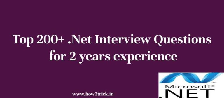 Top 200+ .Net Interview Questions For 2 Years Experience
